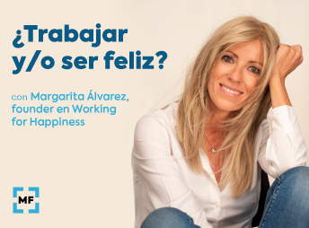 ¿Trabajar y/o ser feliz? – Manager Focus